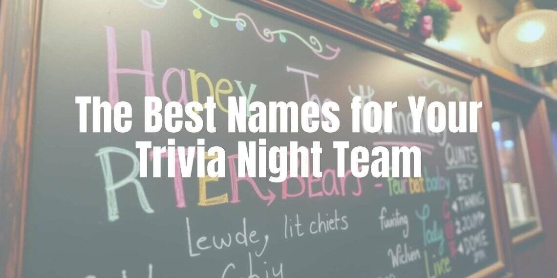 The Best Names for Your Trivia Night Team - Trivia Whizz